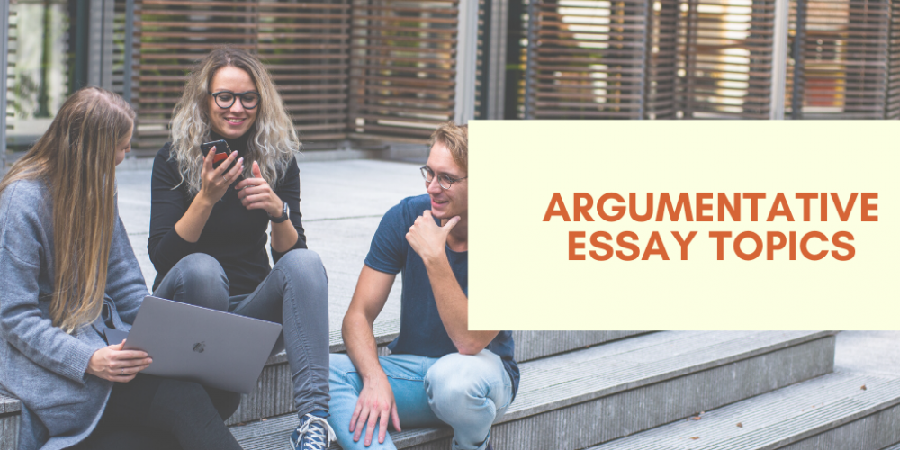 151 Great Argumentative Essay Topics For Students 151 Great Argumentative Essay Topics For Students