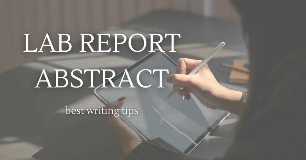 How To Write An Abstract For A Lab Report Like A Pro