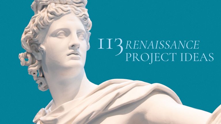 113 Great Renaissance Project Ideas + Essay Topics