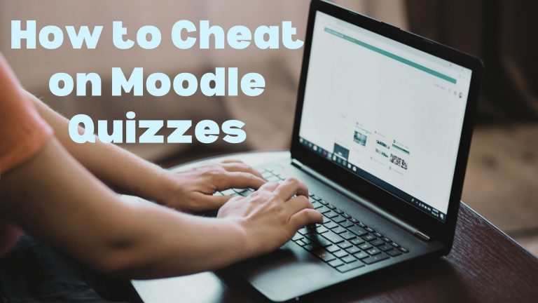 How to Cheat on Moodle Quizzes? Methods That Work!