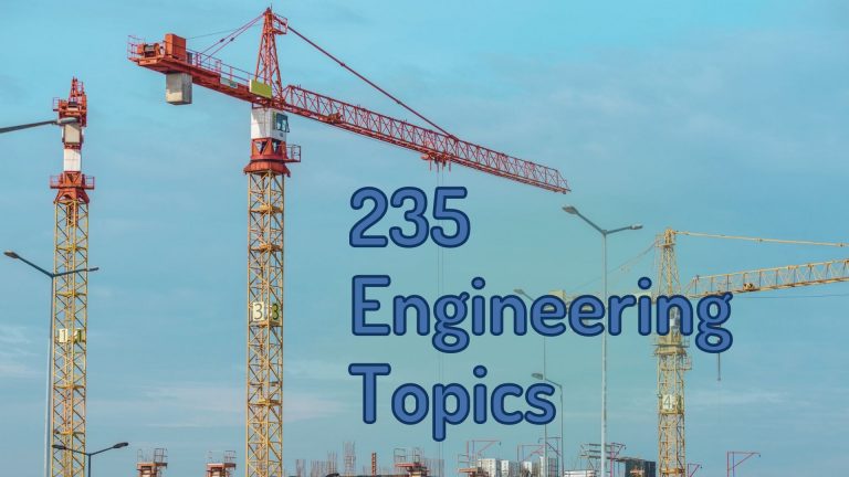 235 Awesome Engineering Topics | Essential Homework Help